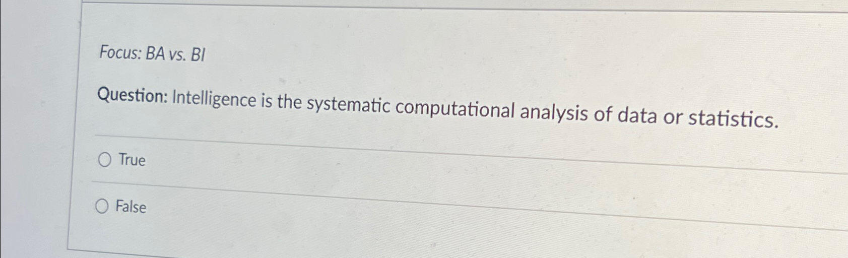 Solved Focus: BA vs. ﻿BIQuestion: Intelligence is the | Chegg.com