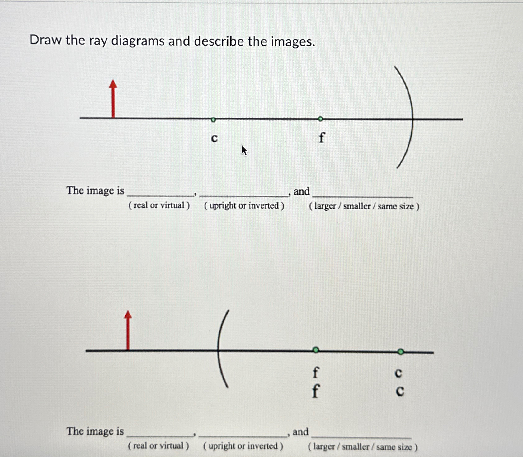 Solved Draw the ray diagrams and describe the images.The | Chegg.com