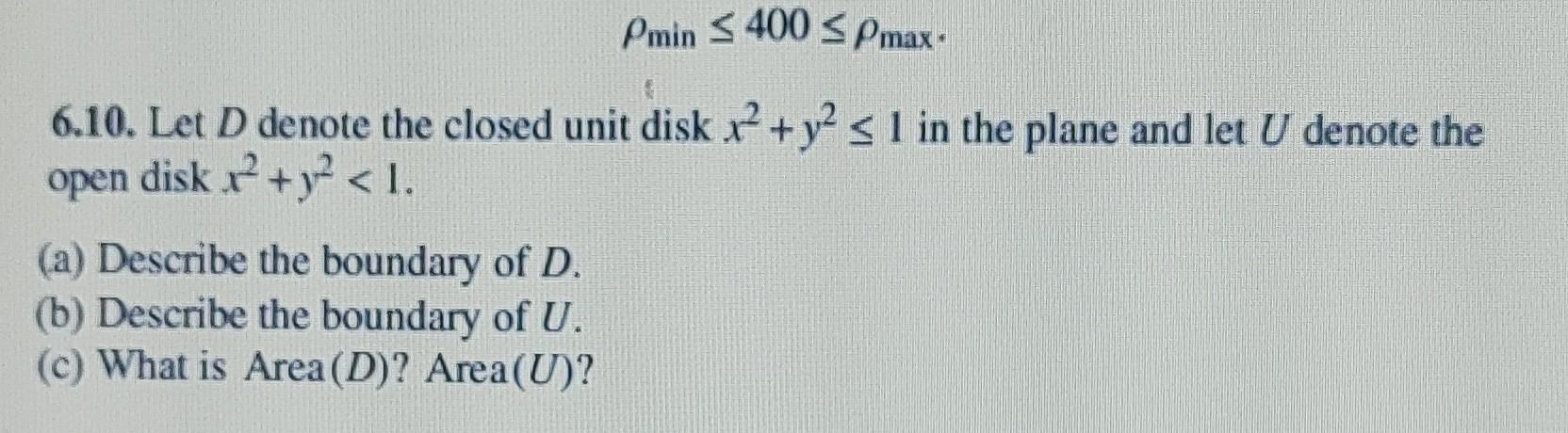 Solved ρmin≤400≤ρmax 6.10. Let D denote the closed unit disk | Chegg.com