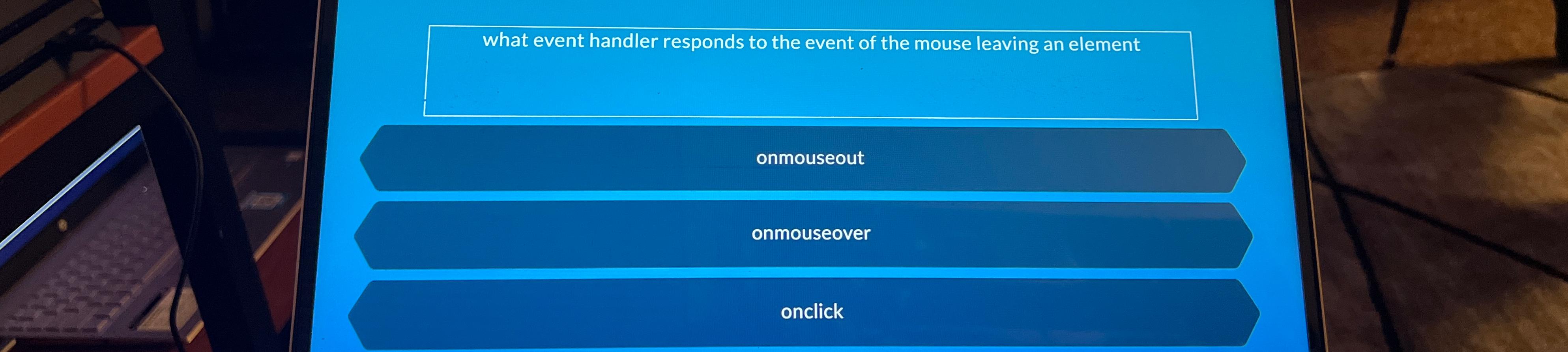 Solved what event handler responds to the event of the mouse | Chegg.com Solved what event handler responds to the event of the mouse | Chegg.com
