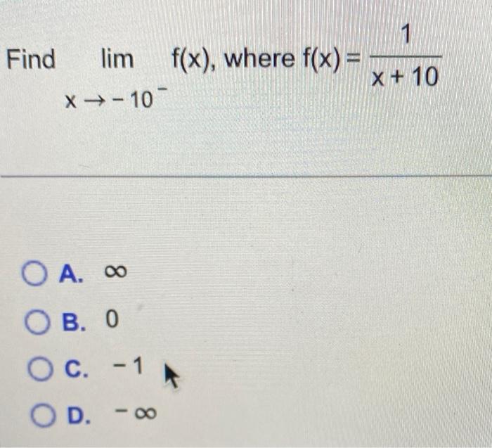 Solved Find limf(x), where f(x)=x+101 A. ∞ B. 0 | Chegg.com