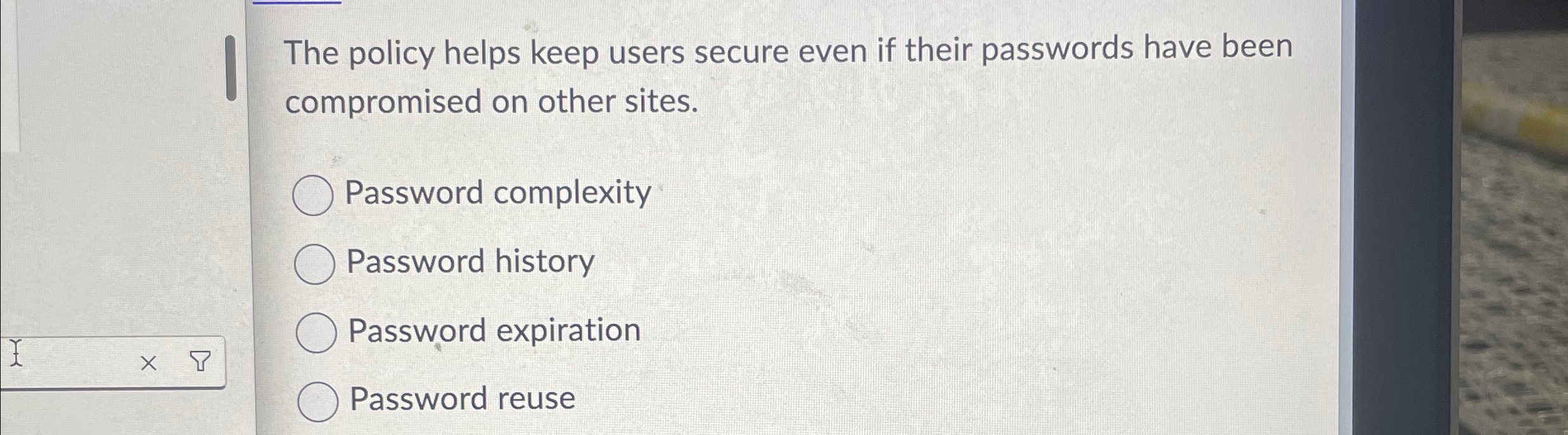 Solved The policy helps keep users secure even if their | Chegg.com