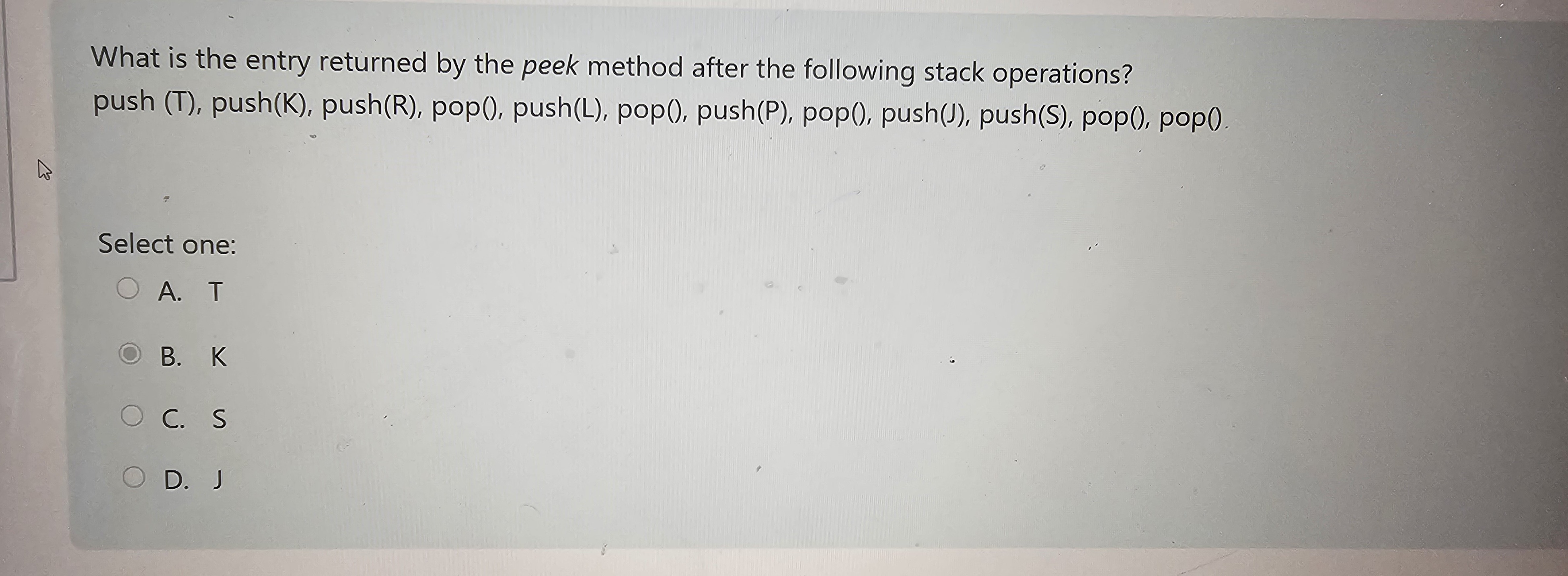 Solved What is the entry returned by the peek method after | Chegg.com