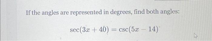 Solved If the angles are represented in degrees, find both | Chegg.com