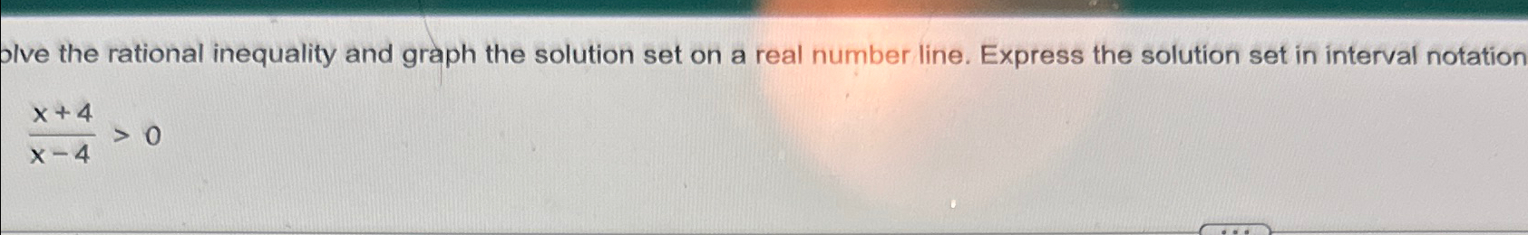 Solved olve the rational inequality and graph the solution | Chegg.com