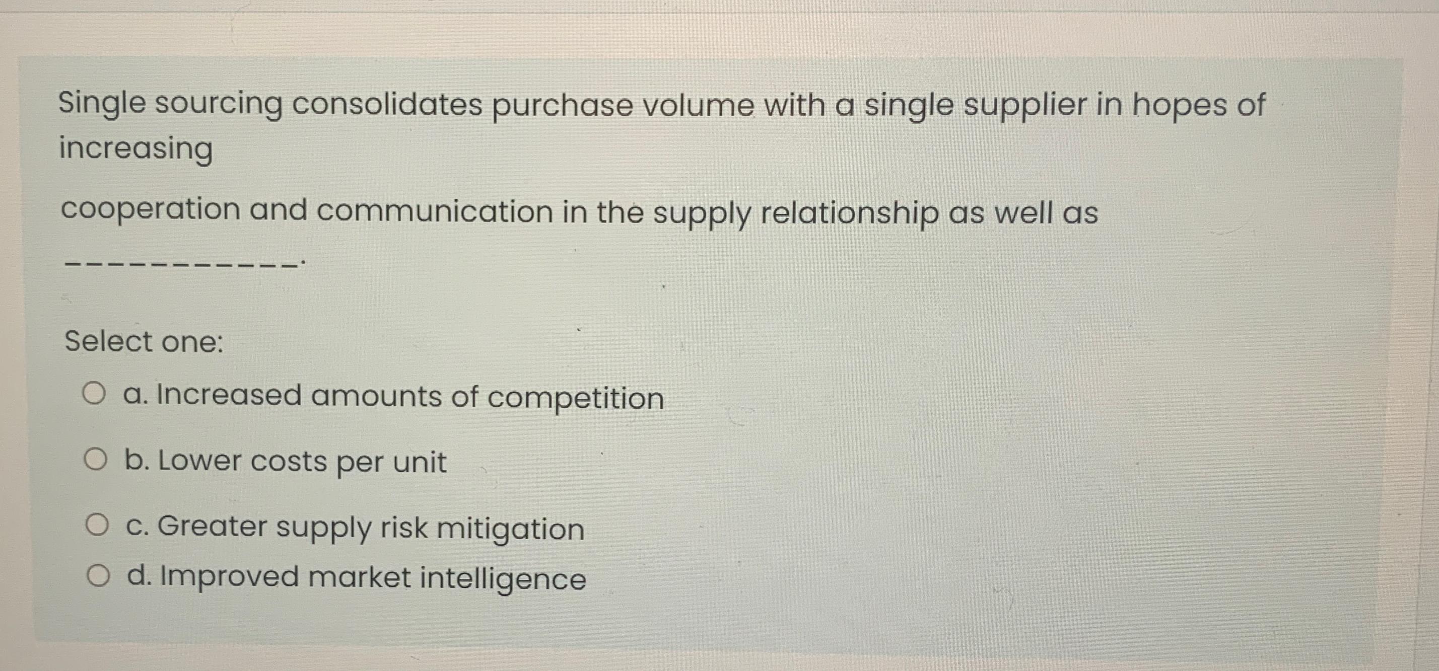 Solved Single sourcing consolidates purchase volume with a | Chegg.com