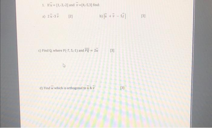 Solved 1. If uˉ=[1,−3,−2] and vˉ=[4,−5,3] find: a) 2uˉ⋅3vˉ | Chegg.com