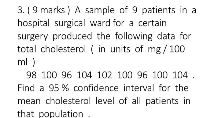 Solved 3. (9 marks ) A sample of 9 patients in a hospital | Chegg.com Solved 3. (9 marks ) A sample of 9 patients in a hospital | Chegg.com