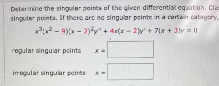 Solved Determine the singular points of the given | Chegg.com