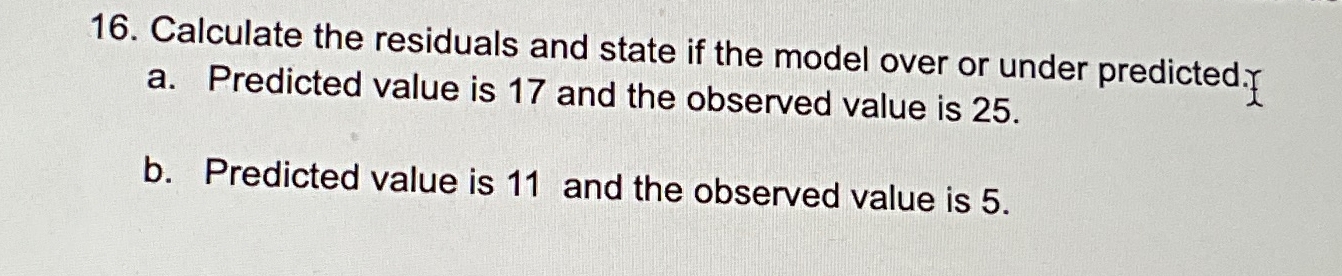 Solved Calculate the residuals and state if the model over | Chegg.com