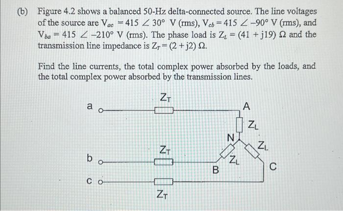 Solved b) Figure 4.2 shows a balanced 50−Hz delta-connected | Chegg.com