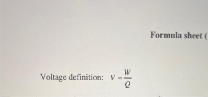 Solved Formula sheet Voltage definition: V=QW | Chegg.com