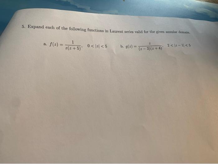 Solved 5. Expand each of the following functions in Laurent | Chegg.com