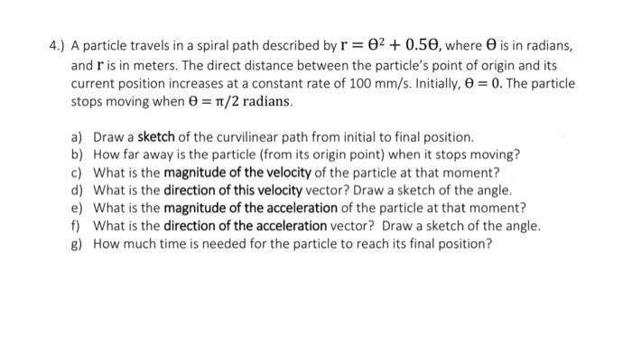 Solved 4.) A particle travels in a spiral path described by | Chegg.com