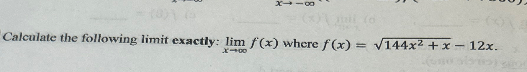 Solved Calculate the following limit exactly: limx→∞f(x) | Chegg.com