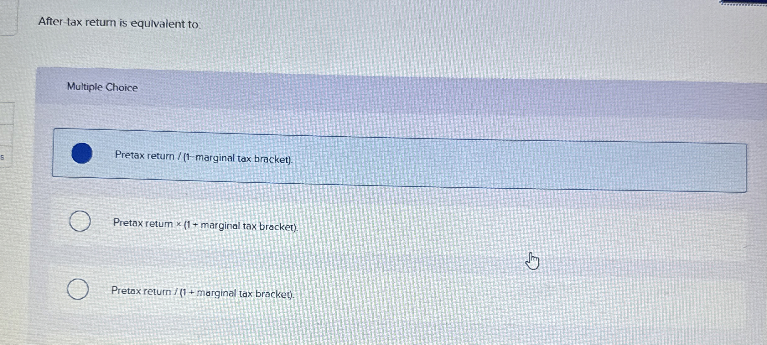 After-tax return is equivalent to:Multiple | Chegg.com