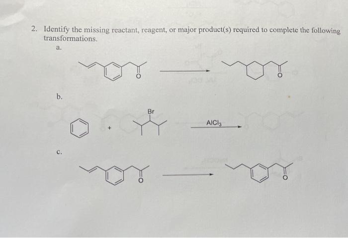 Solved 2. Identify the missing reactant, reagent, or major | Chegg.com