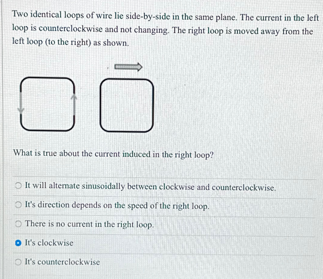 Solved Please Check my Answer! Two identical loops of wire | Chegg.com