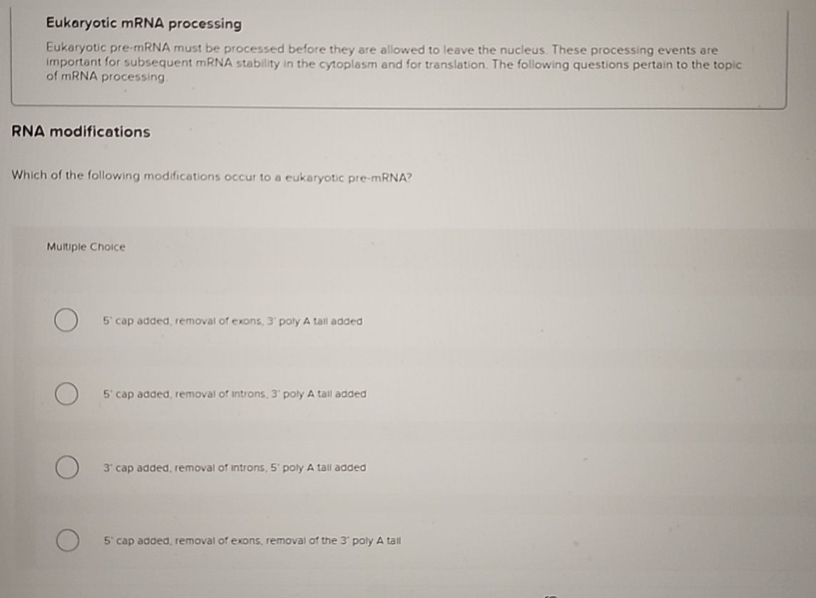 Solved Eukaryotic mRNA processingEukaryotic pre-mRNA must be | Chegg.com