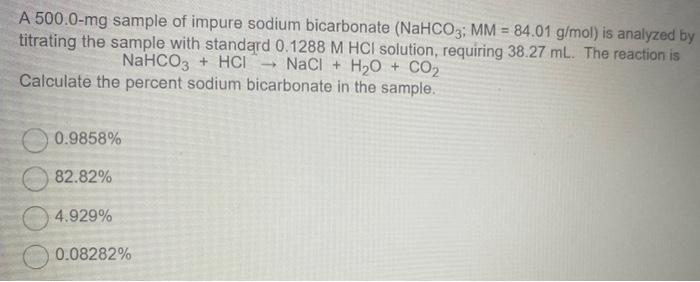 Solved A 500.0-mg sample of impure sodium bicarbonate | Chegg.com