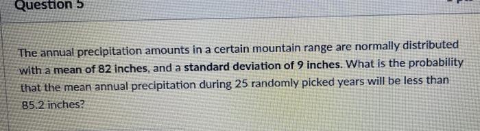 Solved Question 5 The annual precipitation amounts in a | Chegg.com