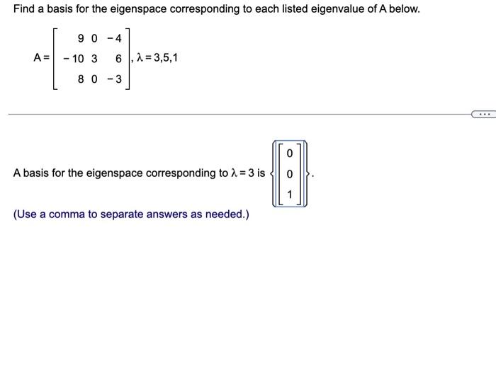 Solved Find a basis for the eigenspace corresponding to each | Chegg.com