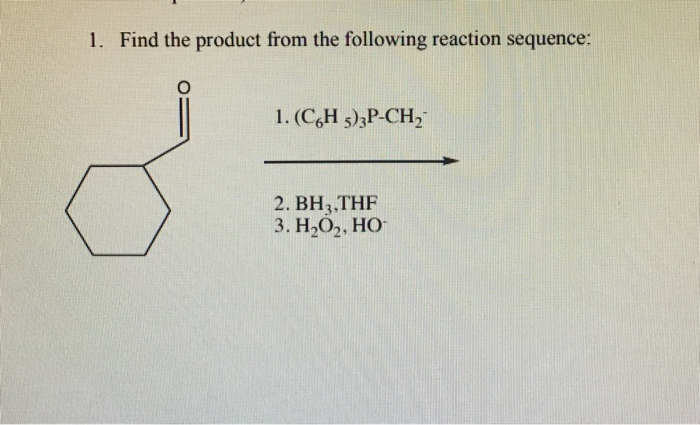 Solved 1. Find the product from the following reaction | Chegg.com