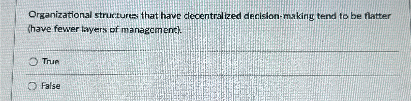 Solved Organizational structures that have decentralized | Chegg.com