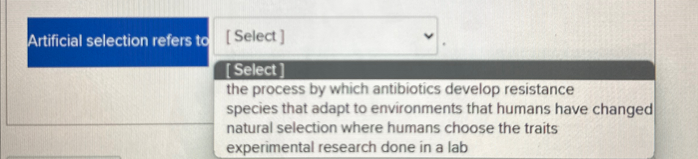 Solved Artificial selection refers to[Select] .[Select]the | Chegg.com