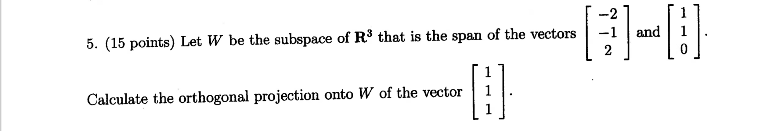 Solved (15 ﻿points) ﻿Let W ﻿be the subspace of R3 ﻿that is | Chegg.com