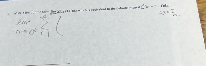 Solved 3. Write a limit of the form limn→∞∑i=1nf(xi)Δx which | Chegg.com