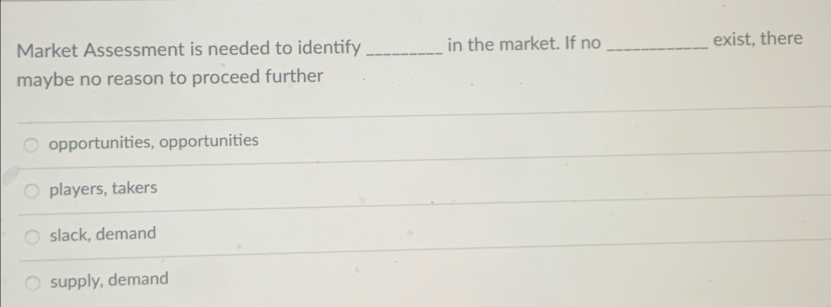 Solved Market Assessment is needed to identify in the | Chegg.com