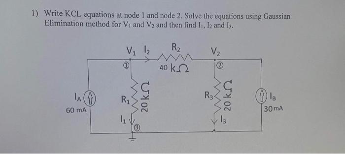 Solved 1) Write KCL equations at node 1 and node 2 . Solve | Chegg.com