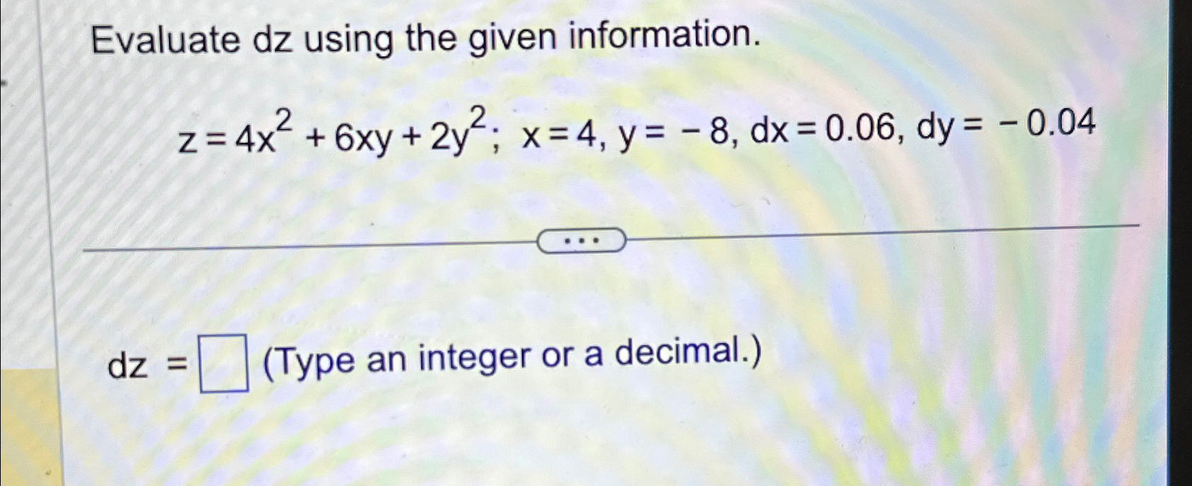 Solved Evaluate dz using the given | Chegg.com