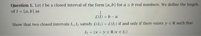 Solved Question 1. Let I be a closed interval of the form | Chegg.com