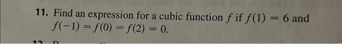 Solved 11. Find an expression for a cubic function f if | Chegg.com