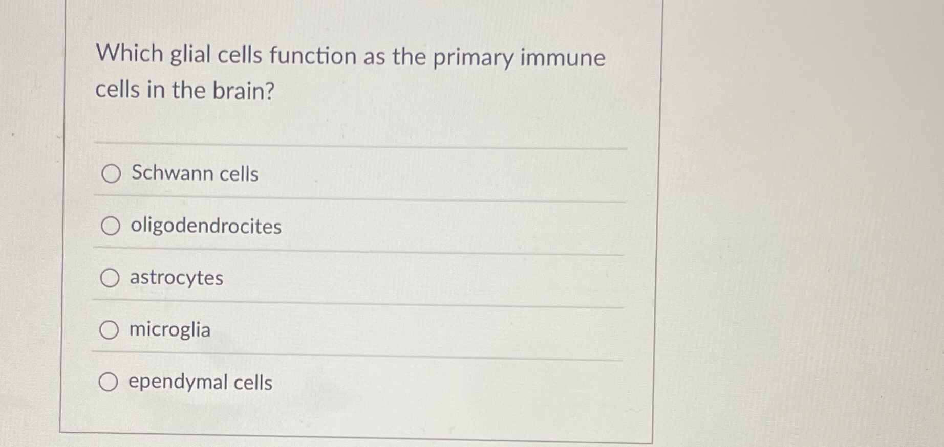 Solved Which glial cells function as the primary immunecells | Chegg.com