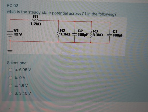 Solved RC 03 what is the steady state potential across C1 in | Chegg.com