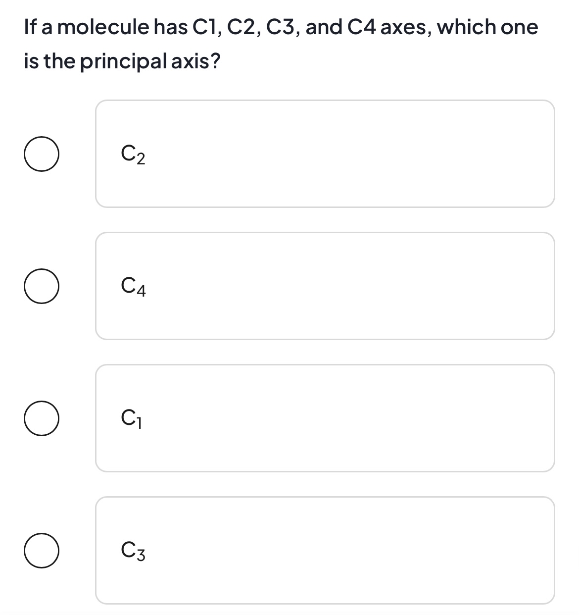 Solved If a molecule has C1, ﻿C2, ﻿C3, ﻿and C4 ﻿axes, which | Chegg.com