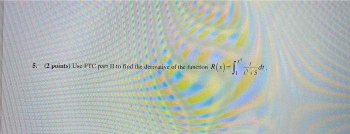 Solved 5 2 Points Use Ftc Part Ii To Find The Derivative 