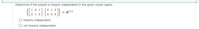 Solved Determine if the subset is linearly independent in | Chegg.com