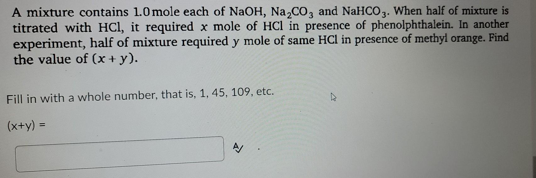 Solved A mixture contains 1.0 mole each of NaOH, Na2CO3 and | Chegg.com