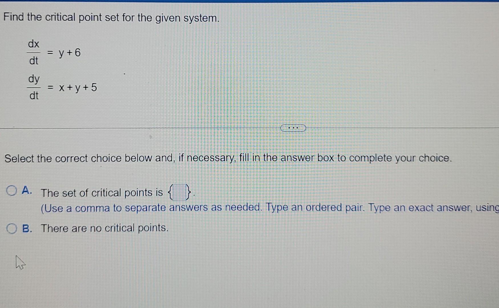 Solved Find the critical point set for the given system. dx | Chegg.com
