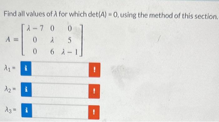 Solved Find all values of λ for which det(A)=0, using the | Chegg.com