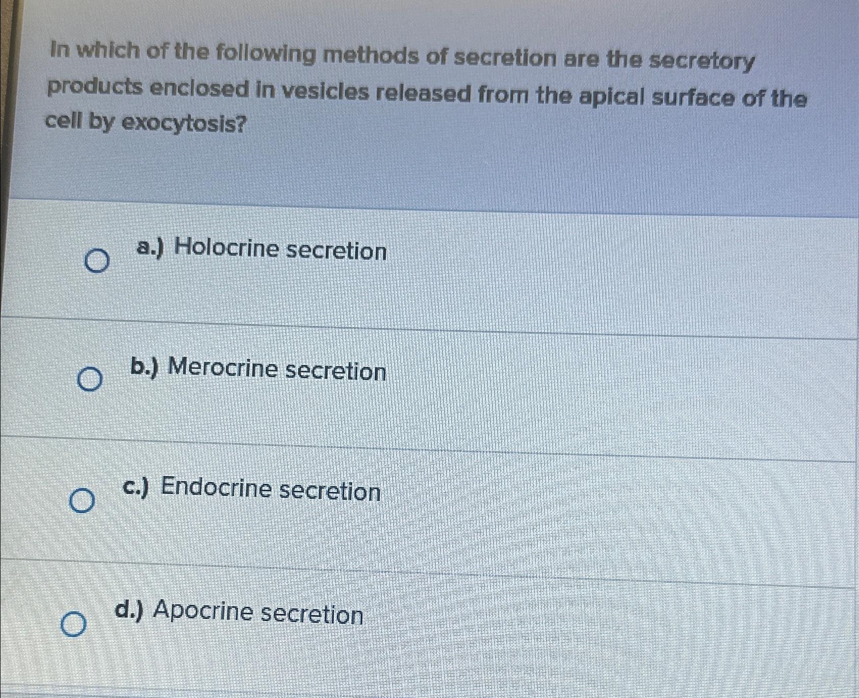 Solved In which of the following methods of secretion are | Chegg.com