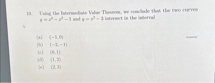 Solved 10. Using the Intermediate Value Theorem, we conclude | Chegg.com
