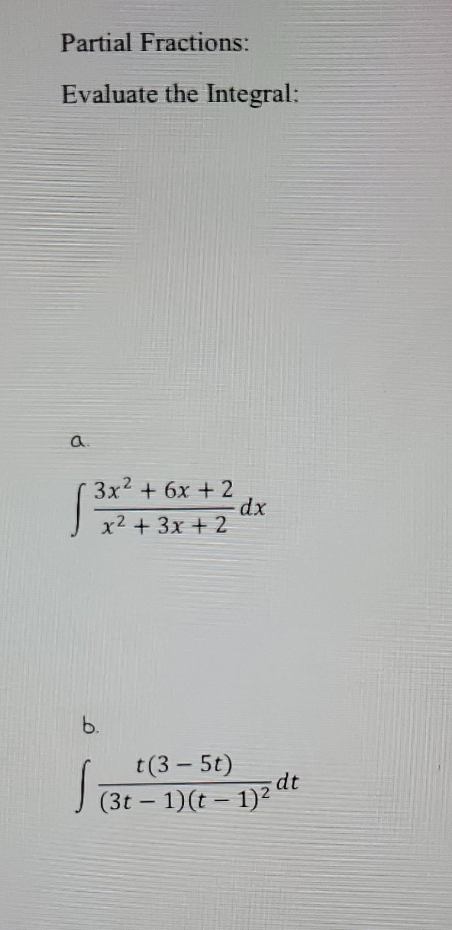 Solved Partial Fractions: Evaluate the Integral: 3x2 + 6x + | Chegg.com
