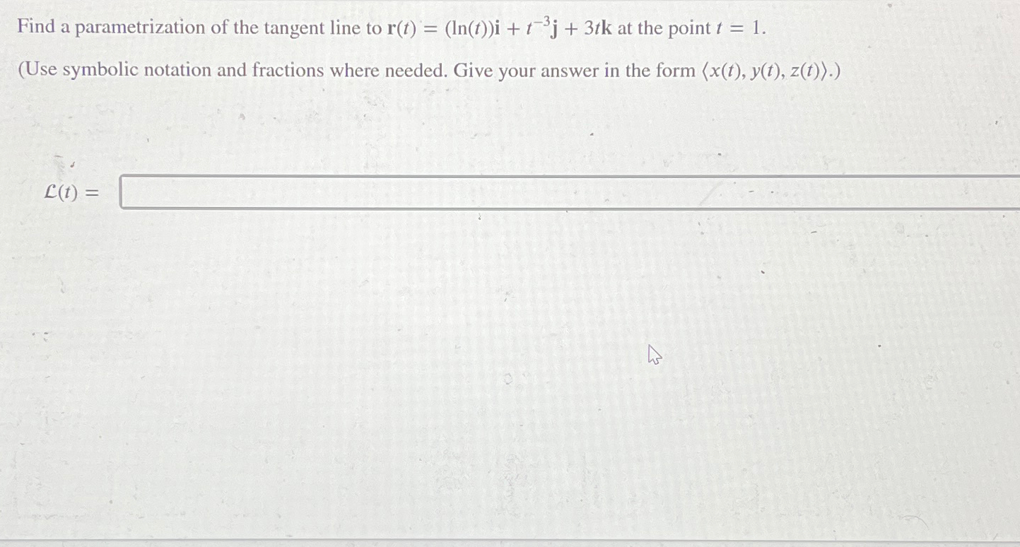 Solved Find a parametrization of the tangent line to | Chegg.com