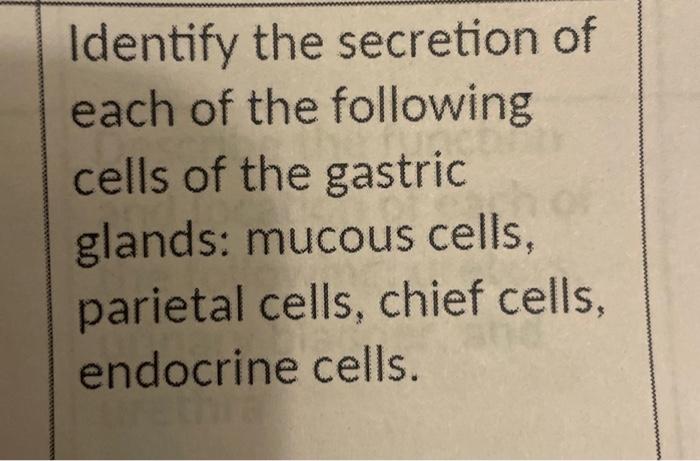 Solved Identify the secretion of each of the following cells | Chegg.com