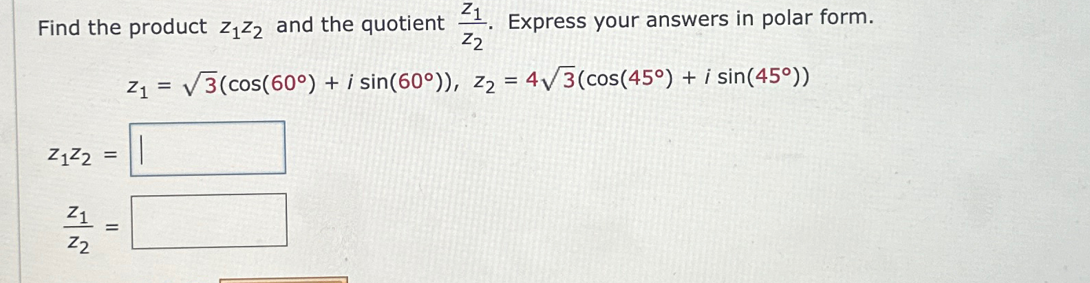 Solved Find the product z1z2 ﻿and the quotient z1z2. | Chegg.com